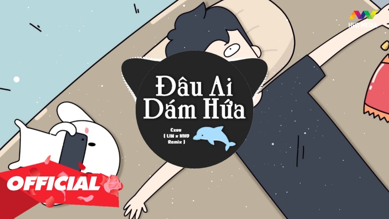 ĐÂU AI DÁM HỨA - CZEE ( LIN REMIX ) HOUR VERSION OFFICIAL - YouTube