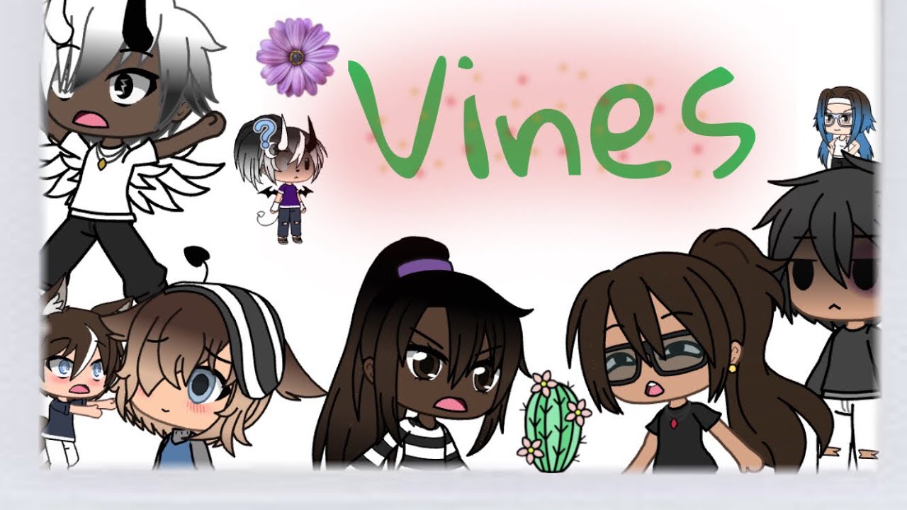 Vines || Gacha Life - YouTube