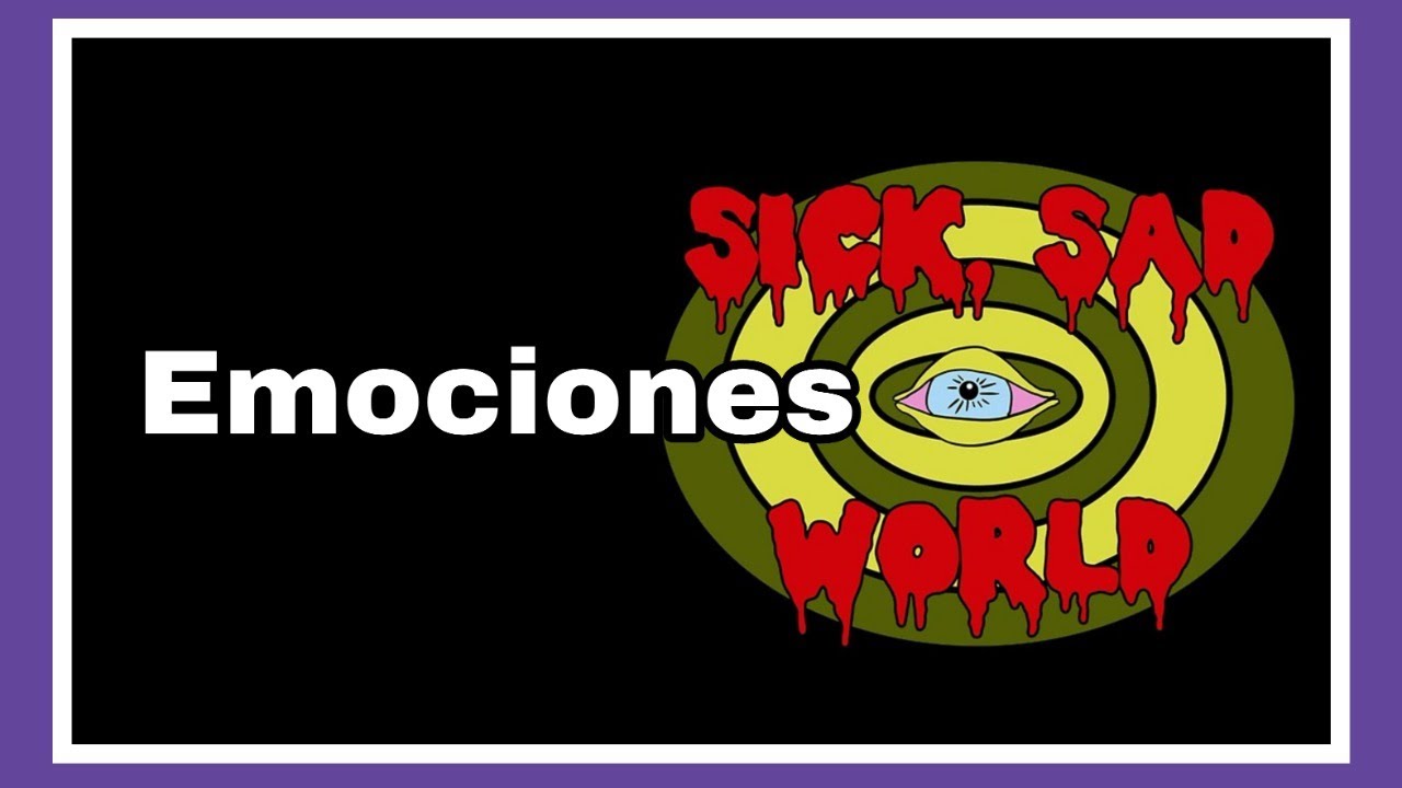 La importancia de las emociones- Mundo Enfermo y Triste 108 - YouTube