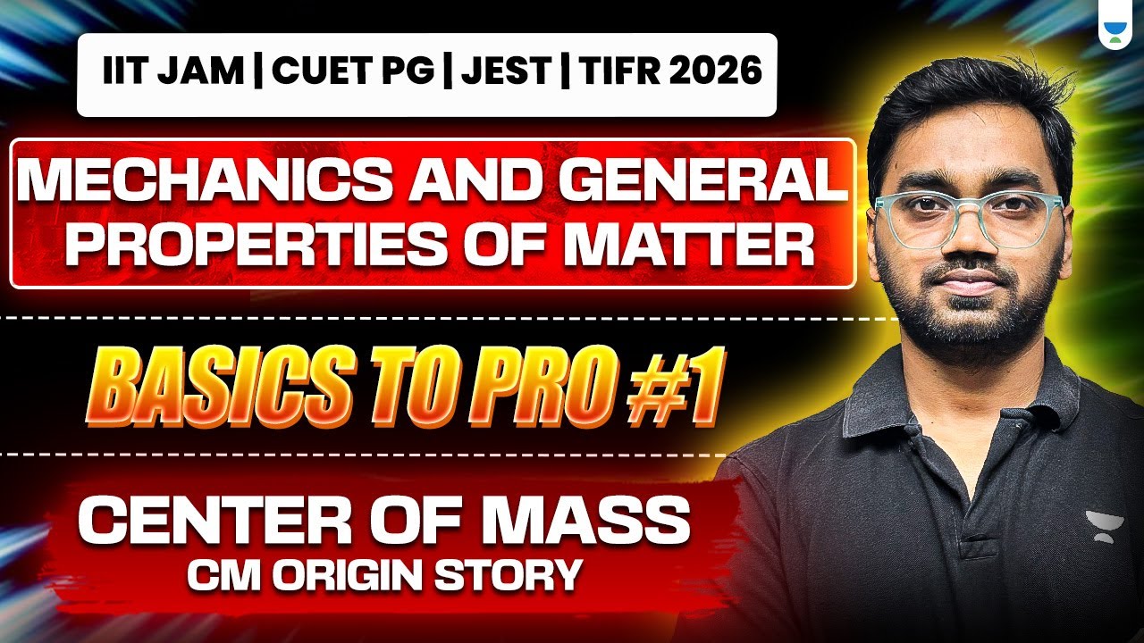 Center of Mass: CM Origin Story | Mechanics & General Properties of ...