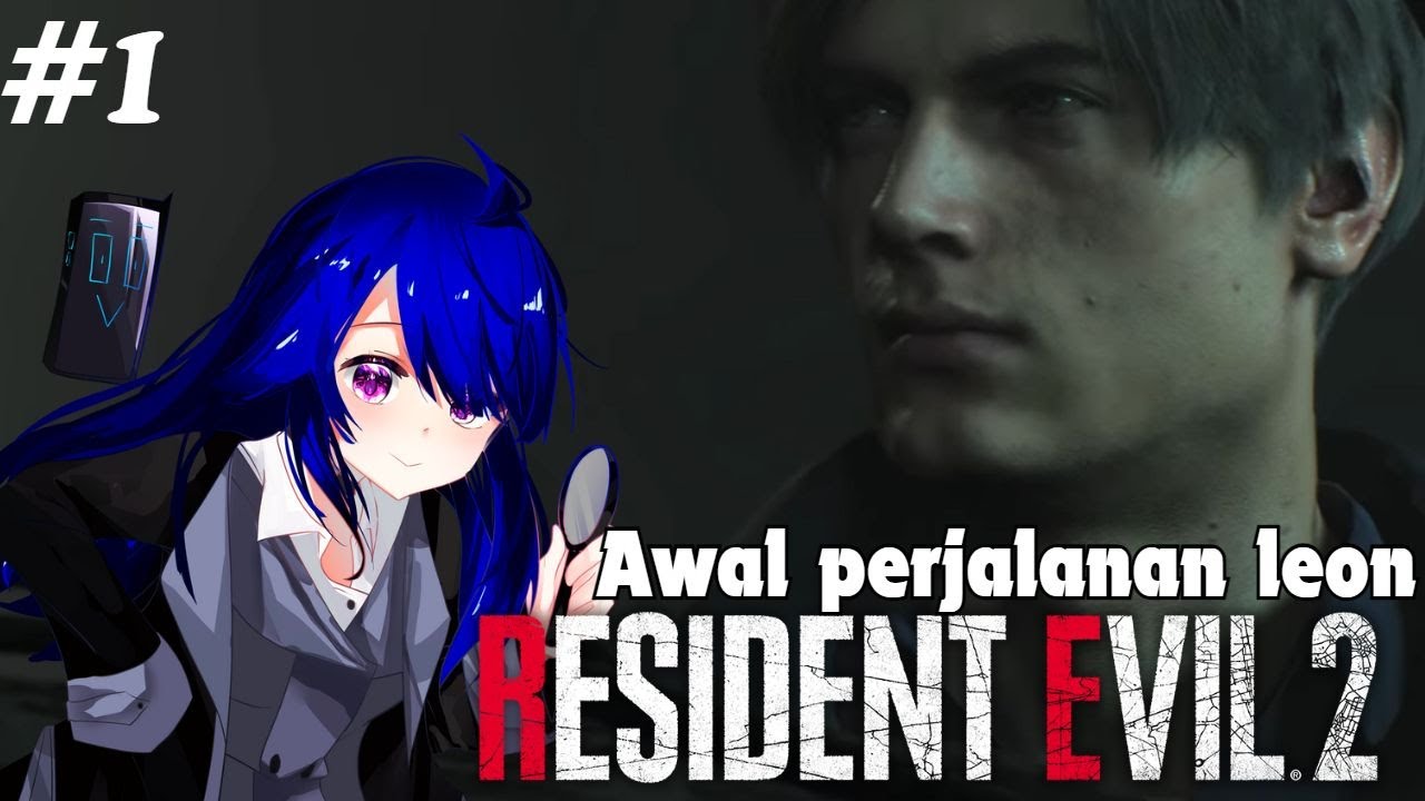 【RESINDENT EVIL 2 REMAKE】- PERJALANAN LEON DI MULAI!【VTUBER INDONESIA】 - YouTube
