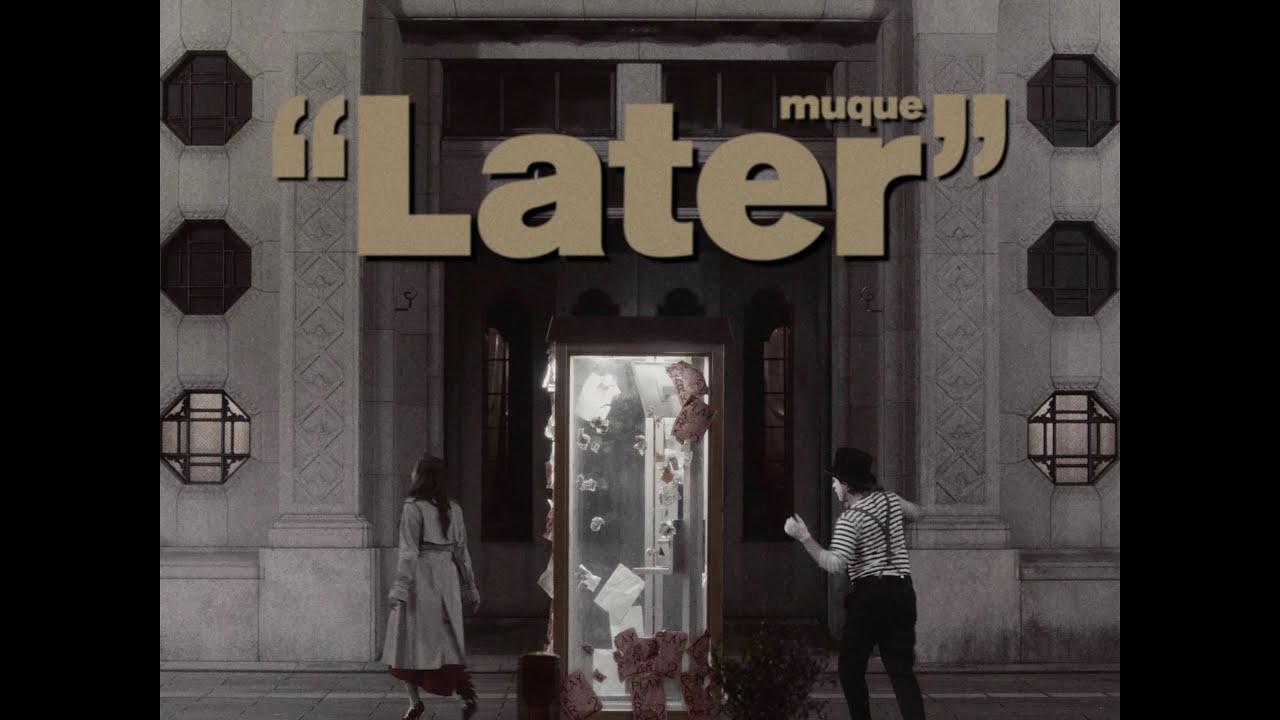muque - “Later” (Official Music Video) - YouTube