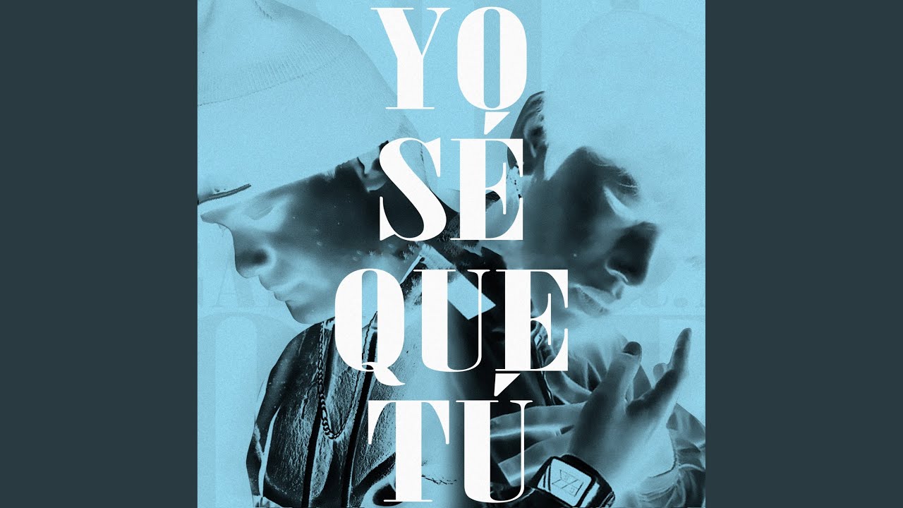 Yo Sé Que Tú - YouTube