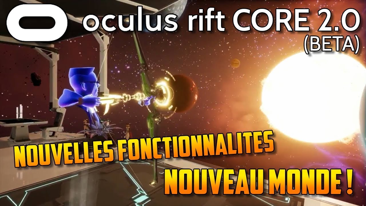 Oculus Rift Core 2.0 (BETA) - Oculus VR : Nouvelles fonctionnalités ...