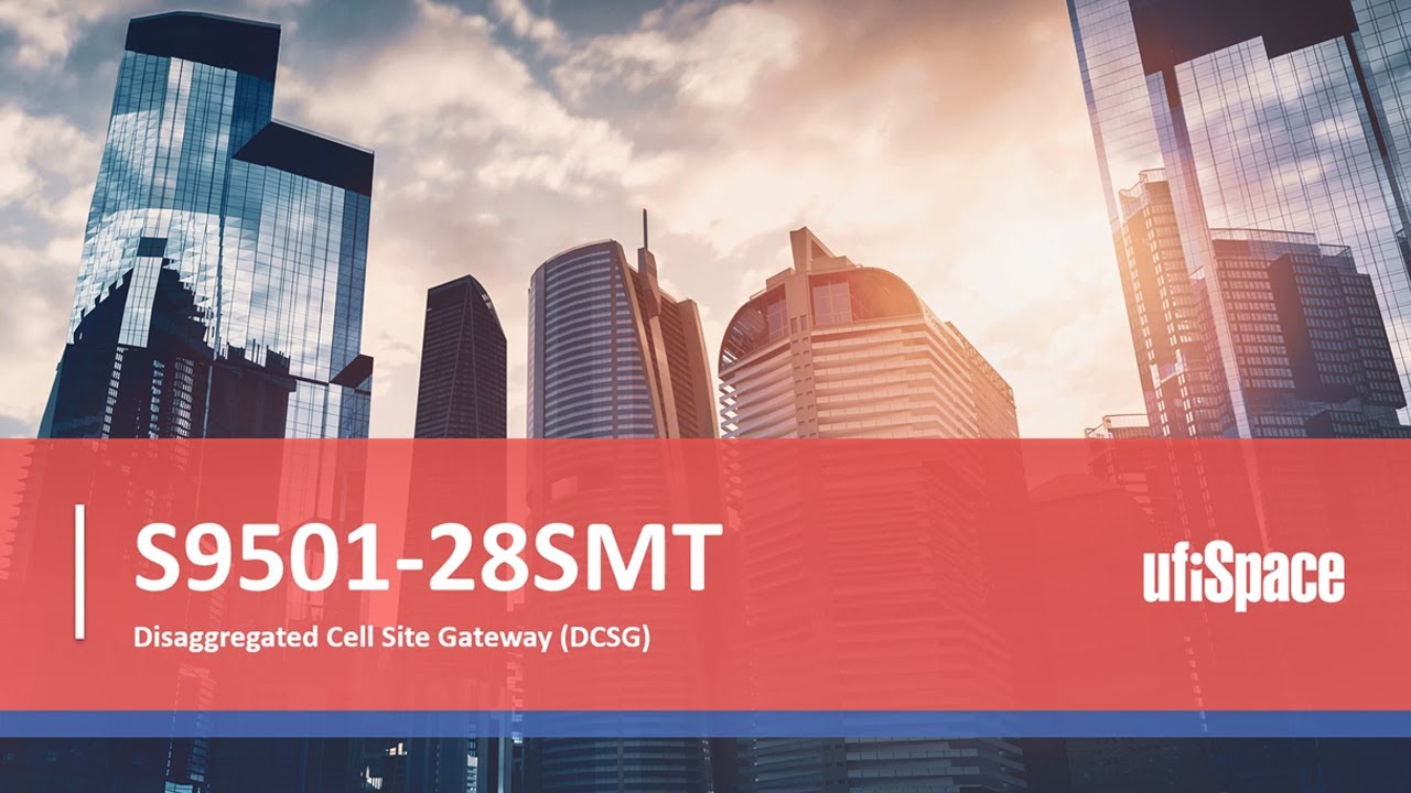 UfiSpace Disaggregated Cell Site Gateway Router S9501-28SMT - YouTube