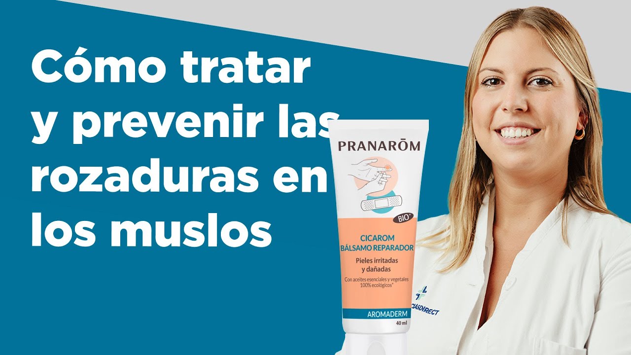 Cómo tratar y prevenir las rozaduras en los muslos | Farmaciasdirect ...