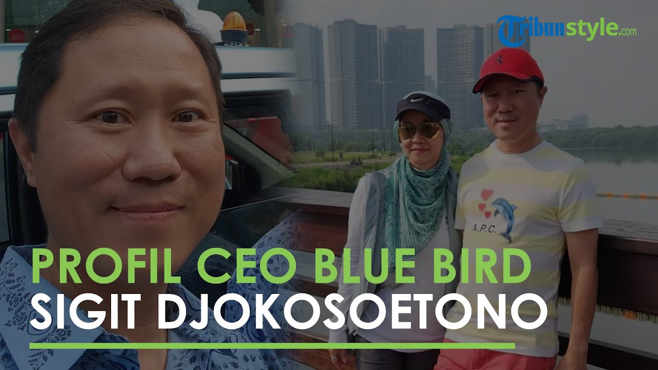 PROFIL Sigit Djokosoetono, Bos Blue Bird Nyamar Jadi Sopir Taksi ...