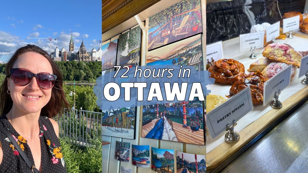 72 Hours in Ottawa | Finding Hidden Gems in Canada's Capital | July ...