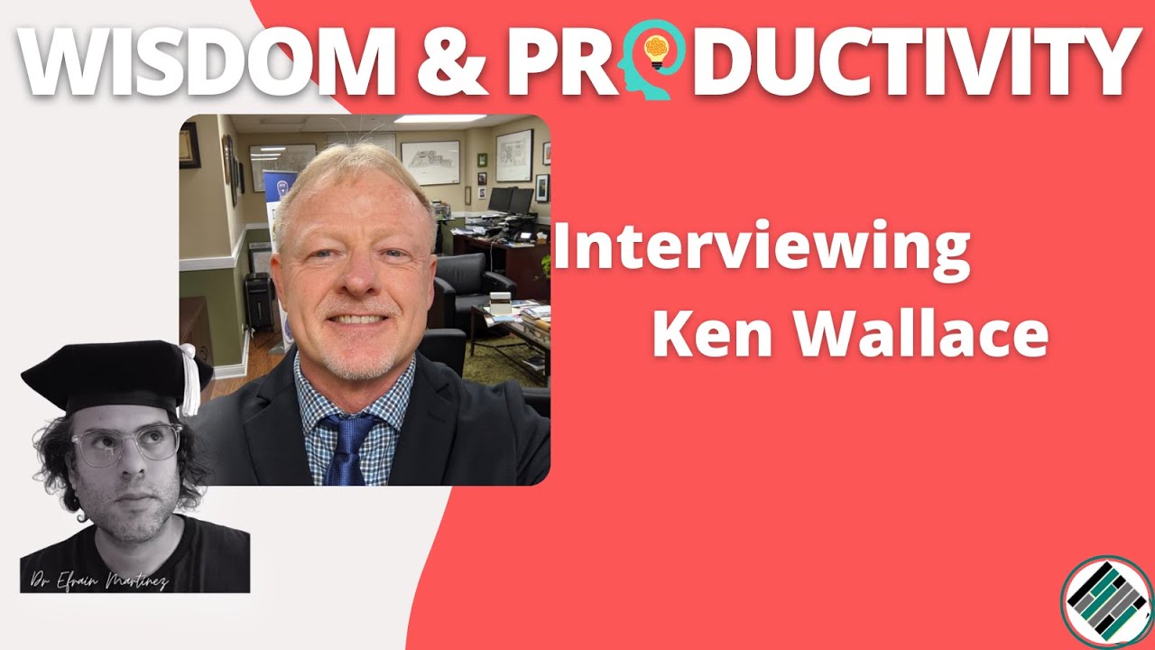 Interviewing Ken Wallace | Wisdom & Productivity.com/ | #TeachBetter # ...