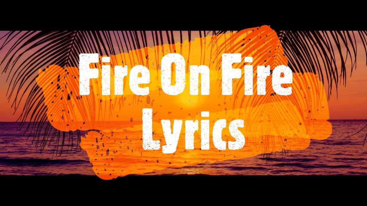 Sam Smith-Fire on Fire (Lyrics Video) - YouTube