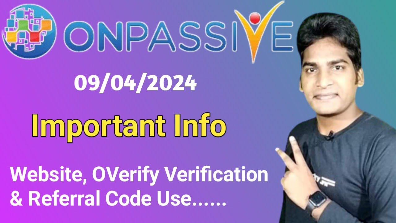 Today's Important Information About Verification, Referral Code, Website & More #ONPASSIVE - YouTube