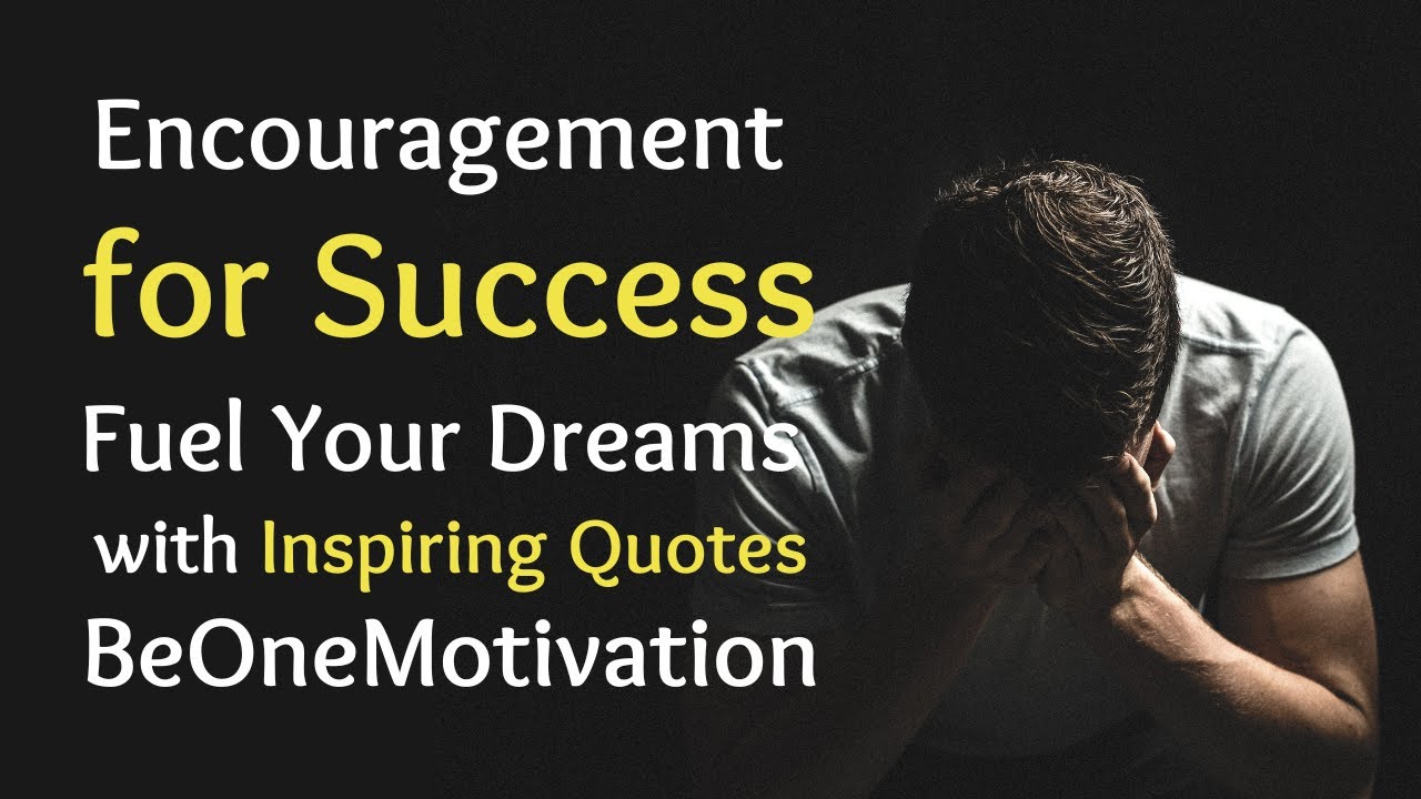 Encouragement for Success: Fuel Your Dreams with Inspiring Quotes l Be ...