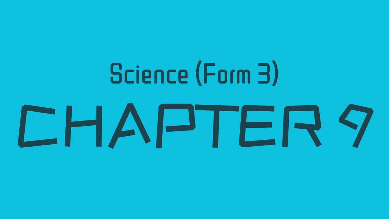 Science Form 3 (Chapter 9) 「华文讲解」 - YouTube