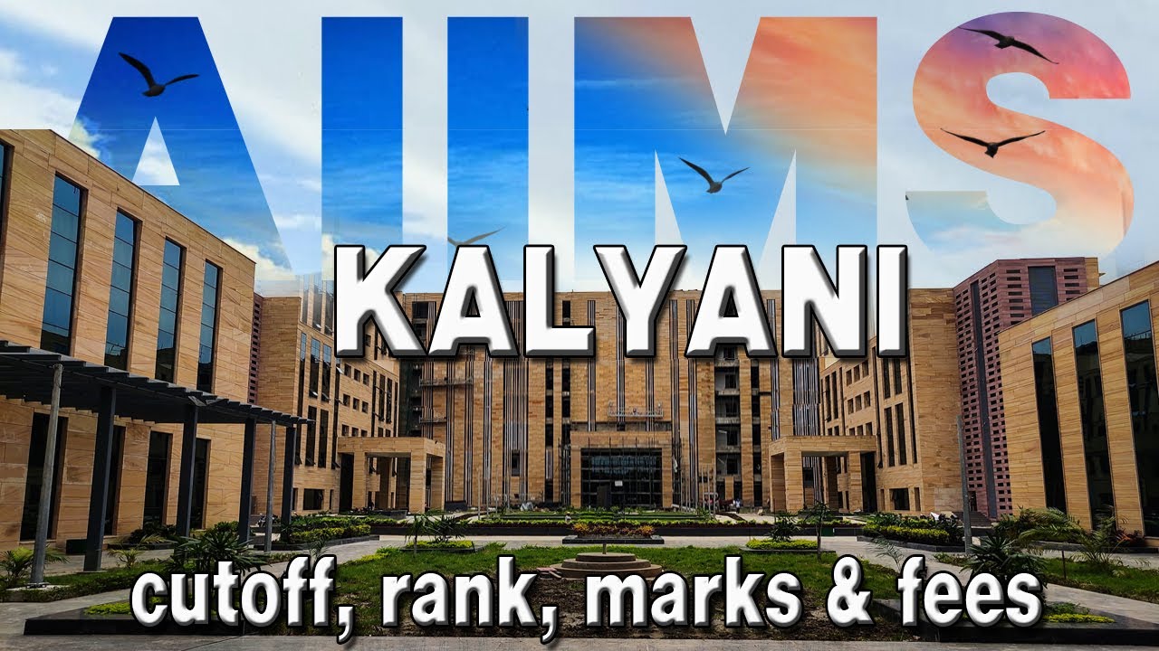 Aiims Kalyani , cutoff,rank,marks,&fees.AIIMS Kalyani,Courses, Ranking ...