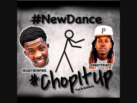 CHOP IT UP - BY @OHBOYPRINCE & @IHEARTMEMPHIS - YouTube Music