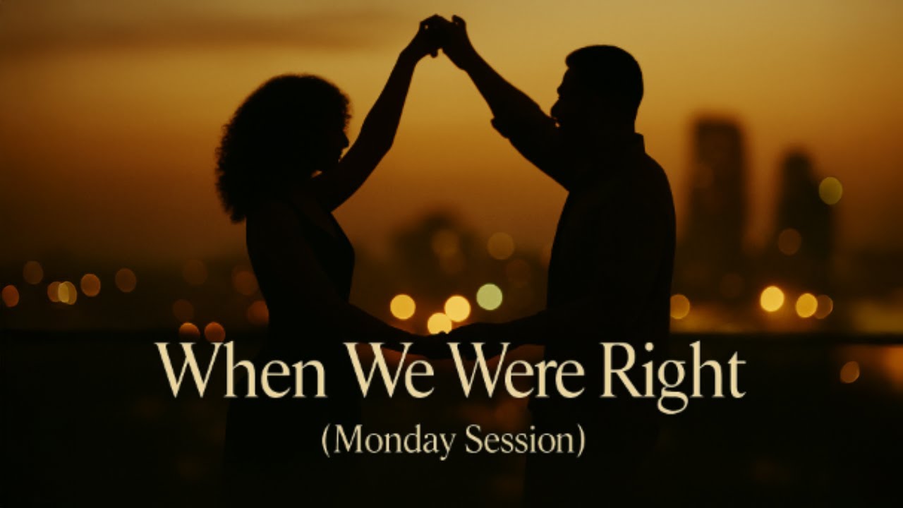 🎵 When We Were Right (Monday Session) - YouTube