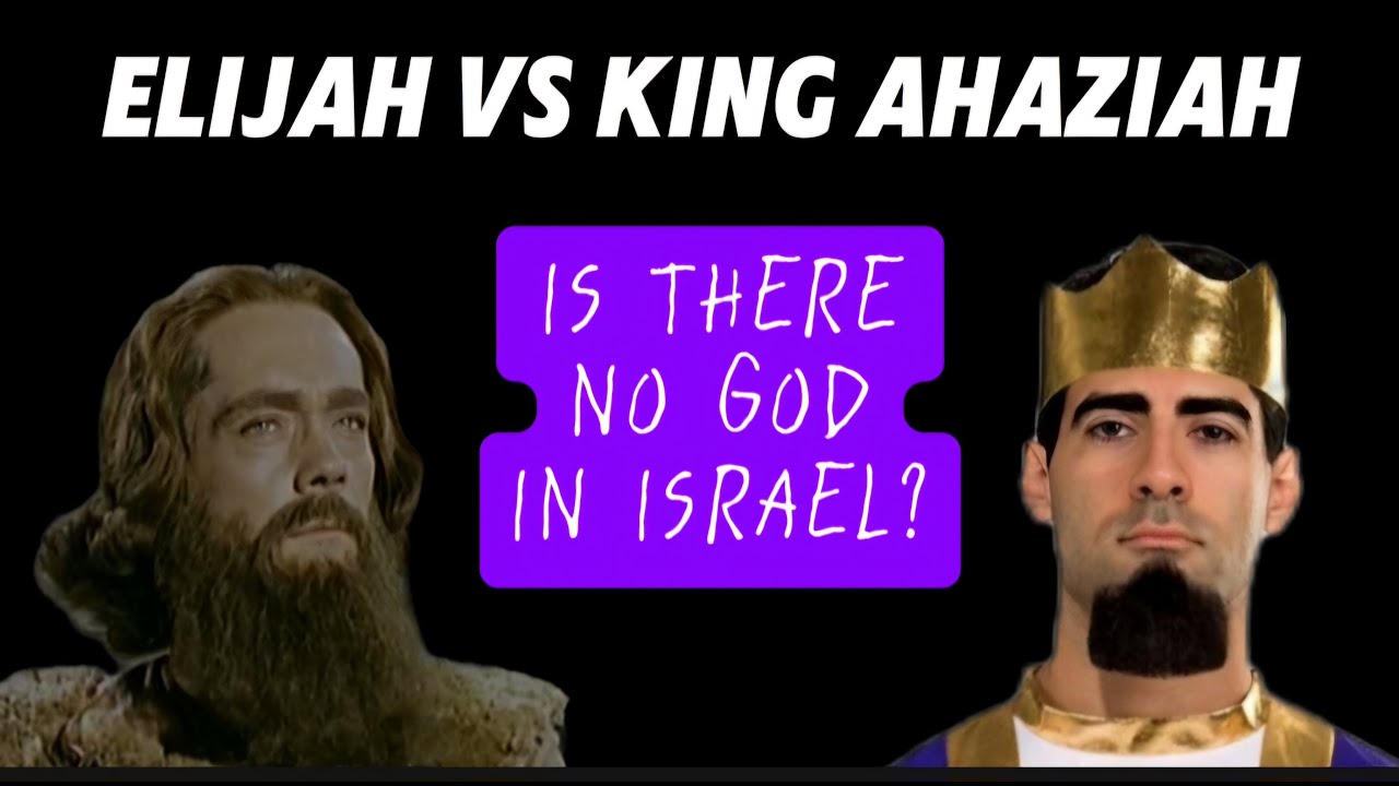 Elijah VS. King Ahaziah of Israel (2 Kings 11) "Is There No God in ...