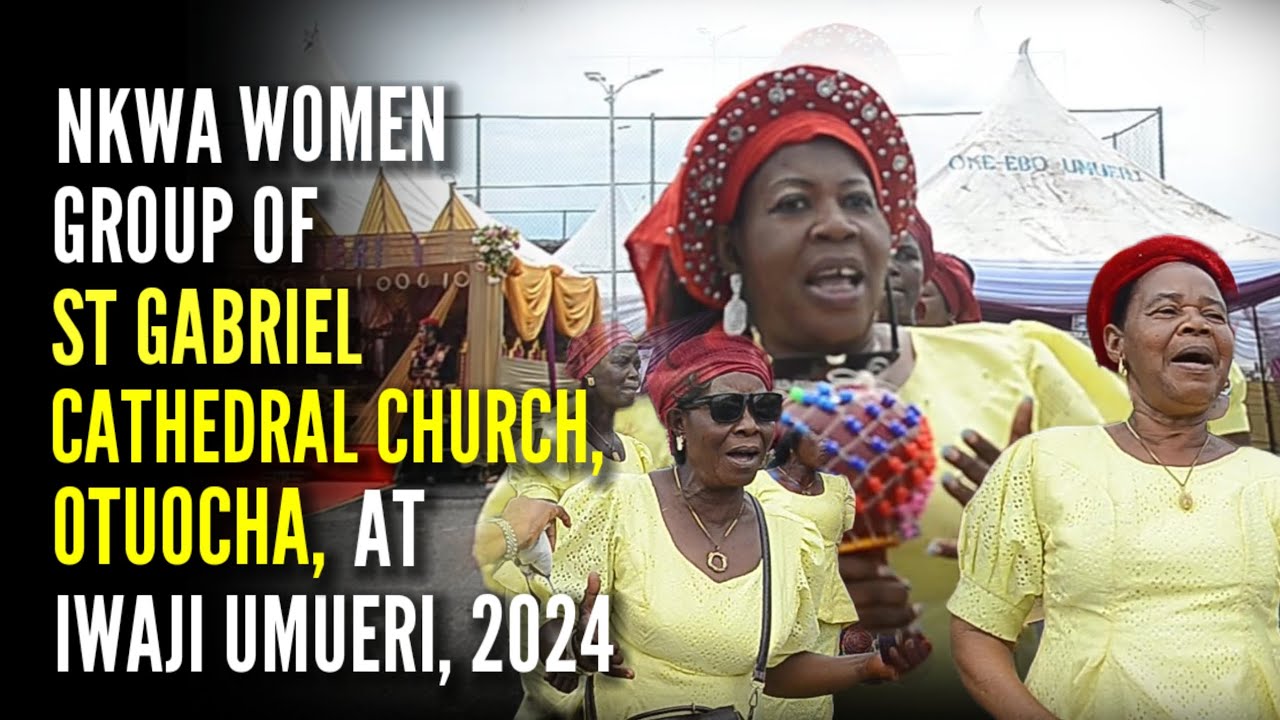 Nkwa Women Group of St Gabriel Cathedral Church Thrill at Iwaji Umueri ...