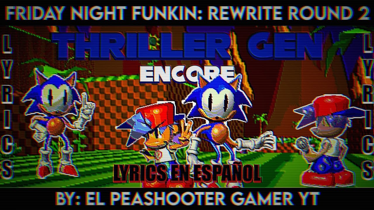 Thriller Gen Encore | BF Vs Sonic Rewrite/FNF Rewrite Round 2 (Lyrics ...