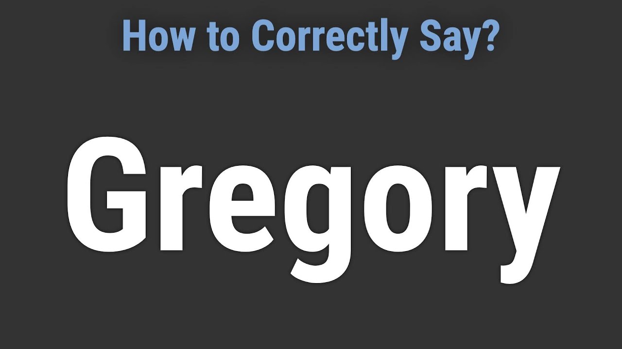 How to Pronounce Name Gregory (Correctly!) - YouTube