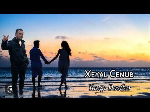 Xeyal Cenub Yaxşı Dostlara 2023