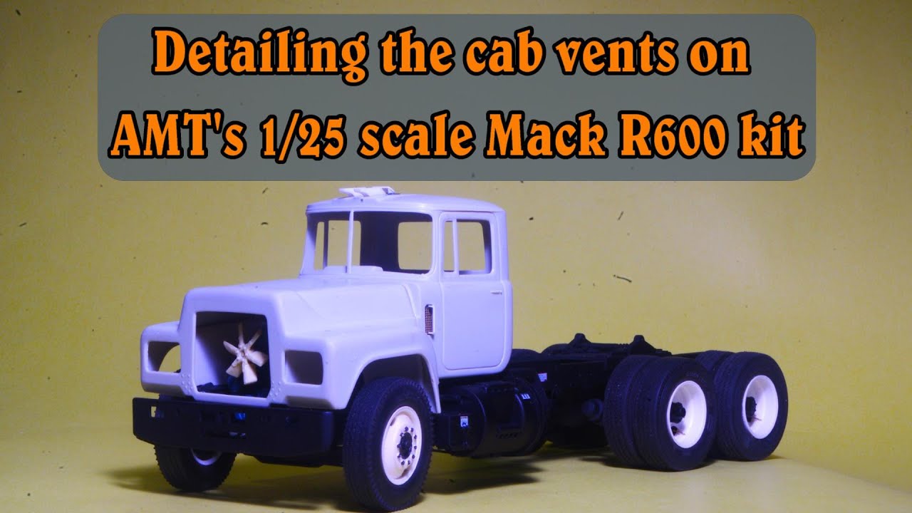 Detailing the cab vents on AMT's 1/25 scale Mack R600 kit - YouTube