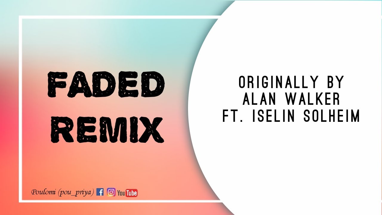 Faded Remix | Originally by Alan Walker ft. Iselin Solheim - YouTube