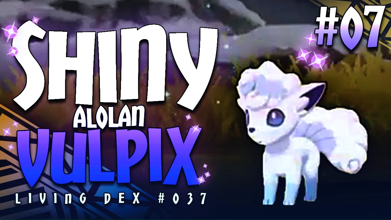 SHINY ALOLAN VULPIX! BEAUTIFUL GRAPHICS! - Shiny Living Dex #037 ...