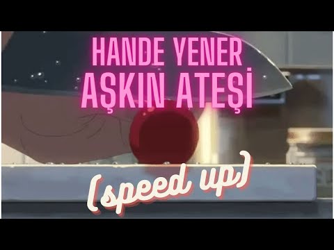 Hande Yener - Aşkın Ateşi (speed up)