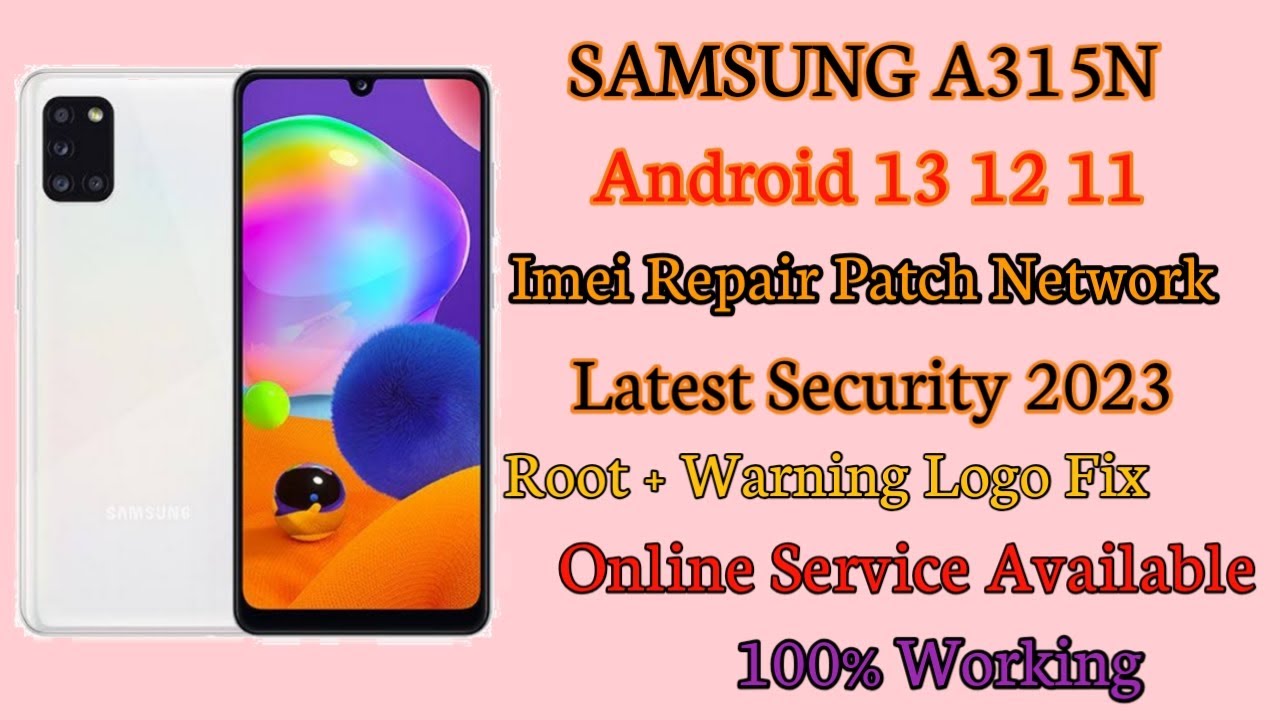 A31 (A315N) IMEI REPAIR AND PATCH ANDRIOD 13 2023 | Bootloader unlocked +Root + Patch - YouTube