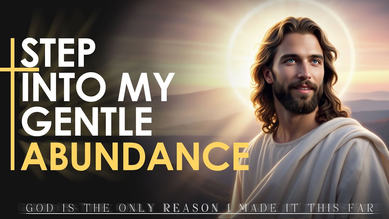 Step Into My Gentle Abundance ️ The Goodness of God Message ️ Message ...