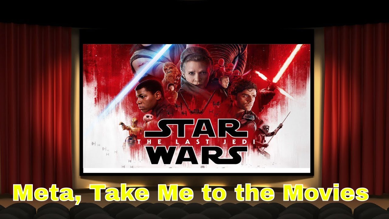 Hey, Meta Take Me to the Movies: Star Wars - The Last Jedi - YouTube
