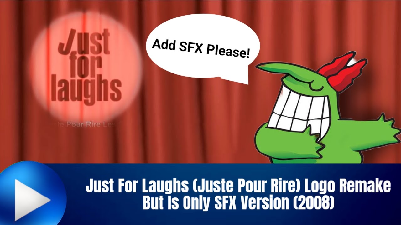 Just For Laughs (Juste Pour Rire) Logo Remake, But Is Only SFX Version ...