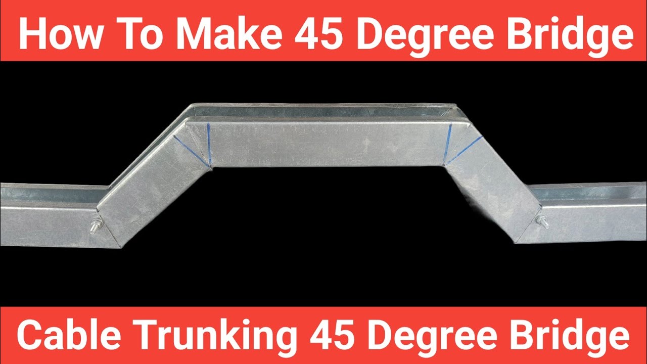 Cable Trunking 45 Degree Bridge | How To Make 45 Degree Bridge | 45 ...
