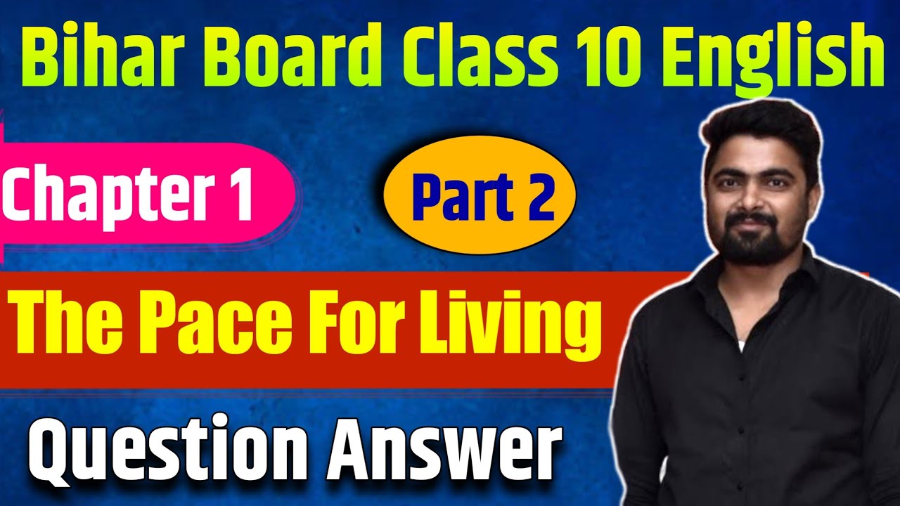 Bihar Board Class 10 English Chapter 1 Question Answer The Pace For bihar-board-class-10-english-chapter-1-question-answer-the-pace-for