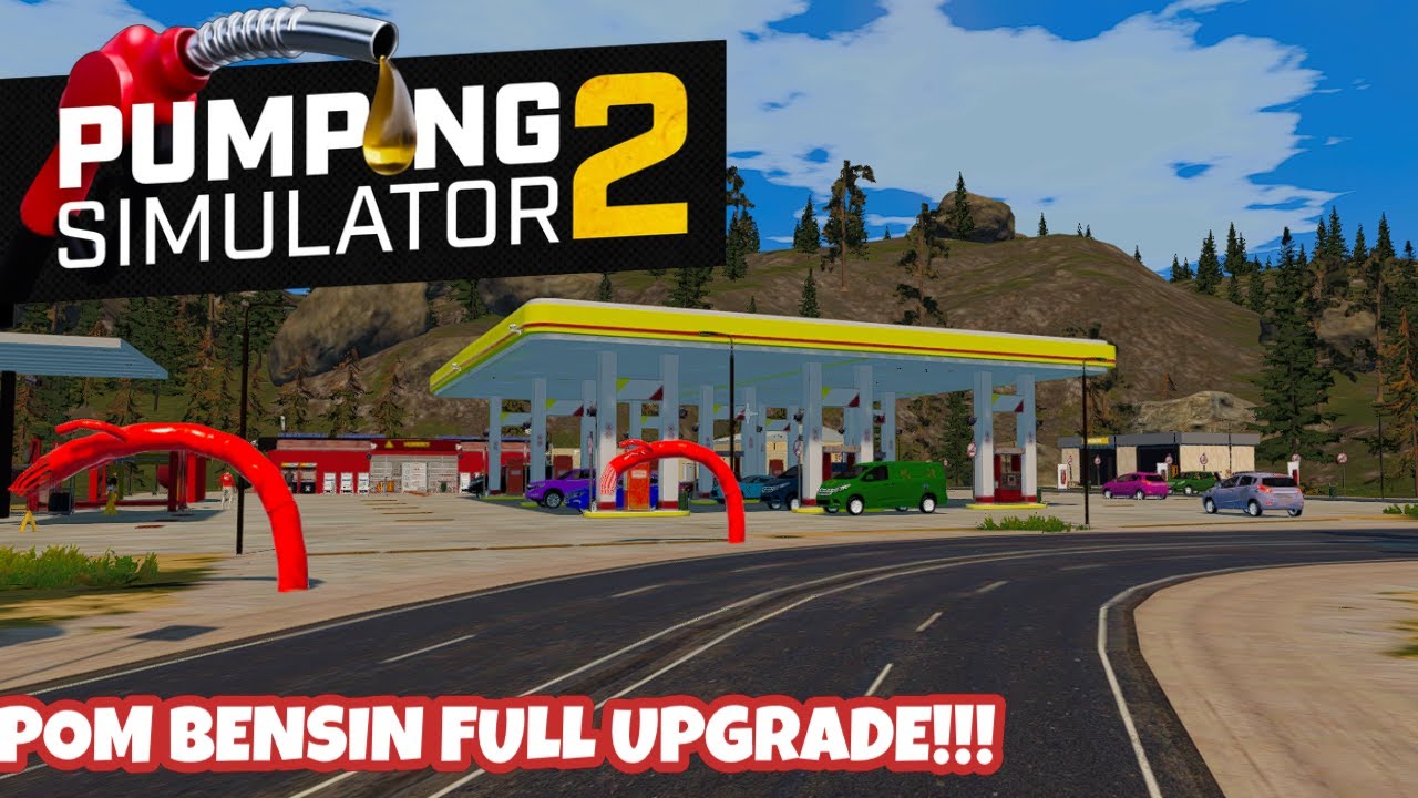 KEREN BANGET POM BENSIN FULL UPGRADE | PUMPING SIMULATOR 2 #7 - YouTube