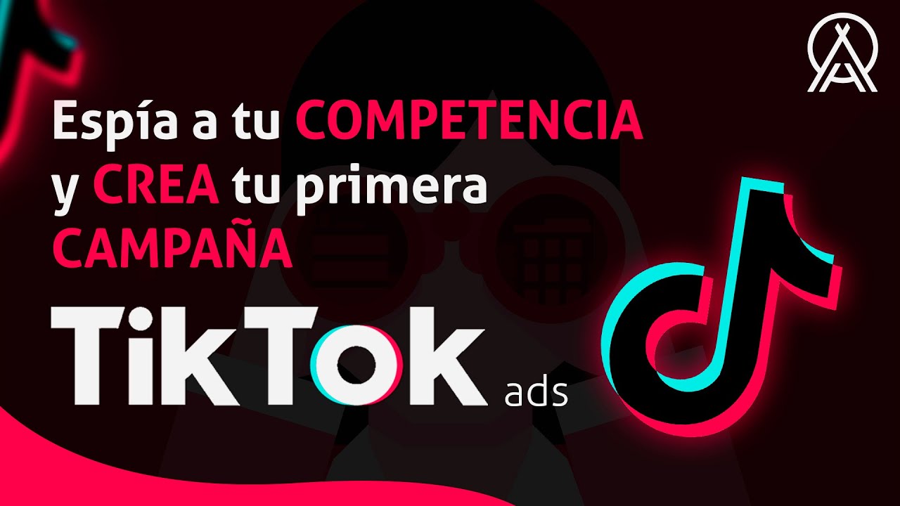 Espia a tu competencia en TikTok | Crea tu primera campaña de Marketing ...