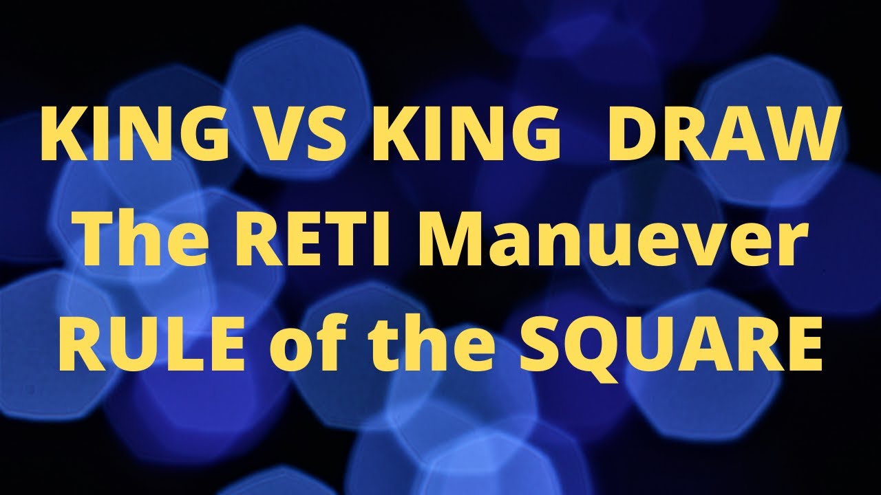 King vs. King - A DRAW - The RETI MANEUVER - RULE OF THE SQUARE - YouTube