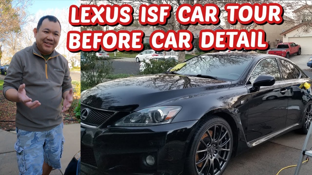 CAR TOUR OF LEXUS ISF BOUGHT ONLINE BEFORE THE CAR DETAILING! NEVER ...