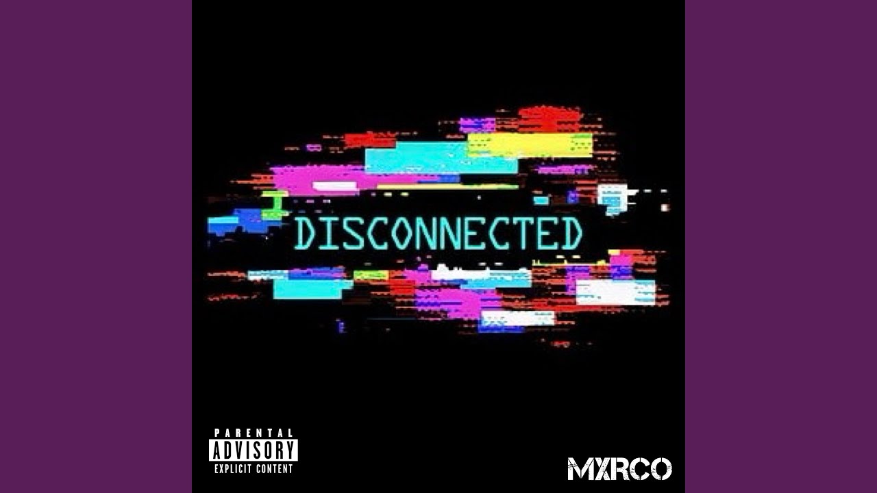 Disconnected - YouTube