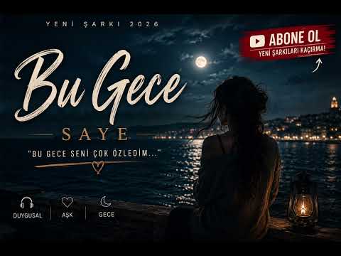 SAYE – Bu Gece | “Bu Gece Seni Çok Özledim…” 🖤🌙 