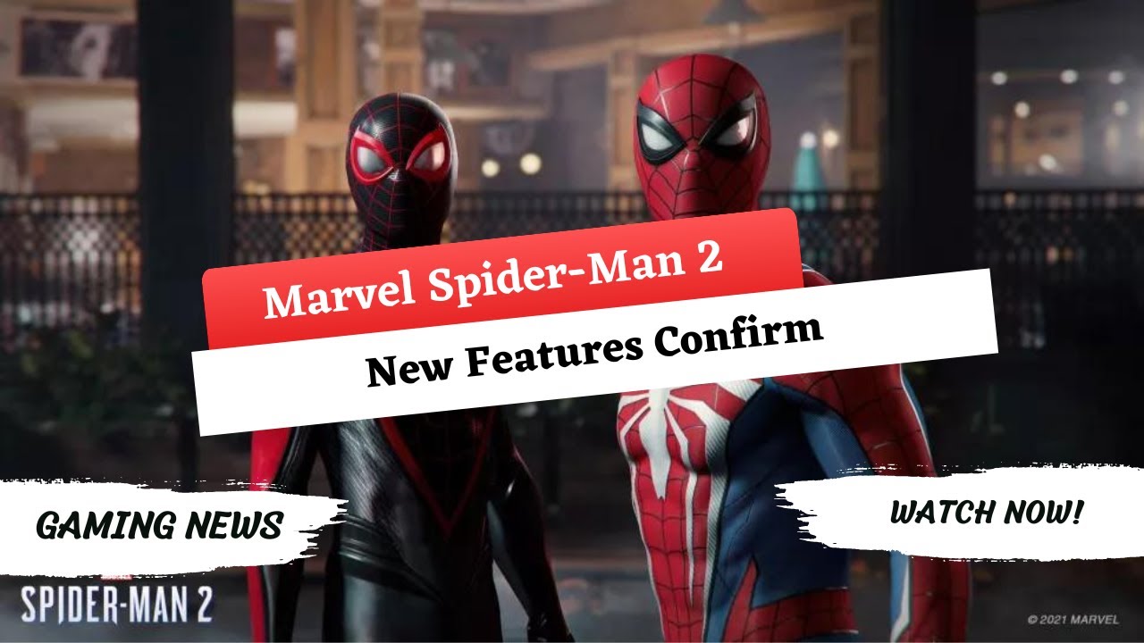 Marvel's Spider-Man 2 - They CONFIRMED it || New Features, Map, New ...