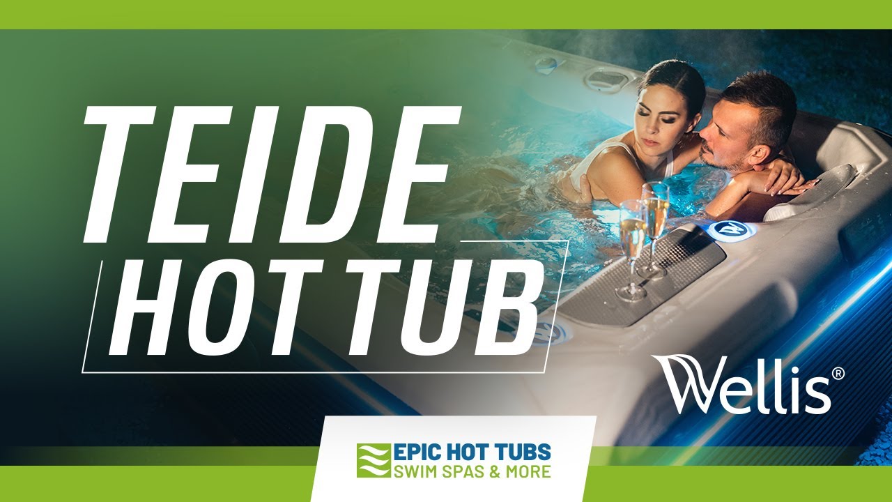 Wellis Spa | Teide Life Hot Tub Overview | Epic Hot Tubs & Swim Spas ...