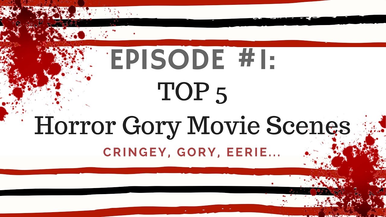 Episode #1: This Weeks Top 5 Horror, Gory, Eerie Movie Scenes - YouTube