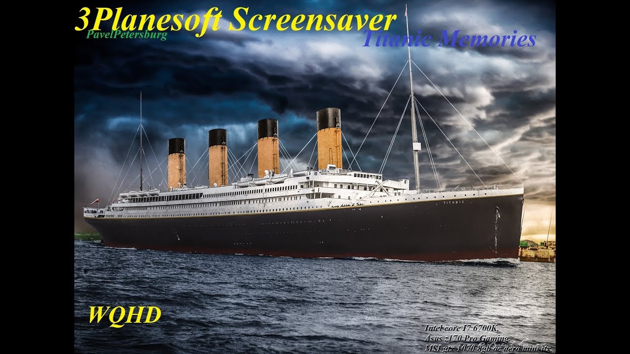 Titanic Memories-3Planesoft Screensaver WQHD. - YouTube