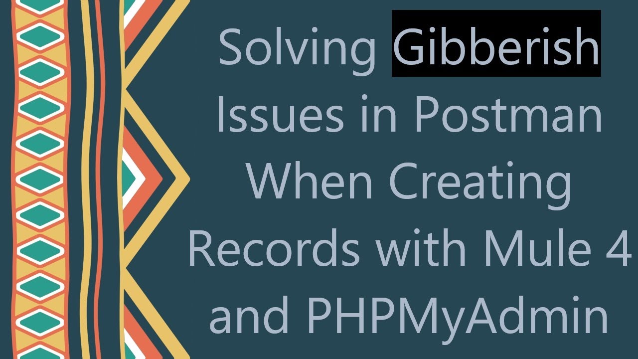 Solving Gibberish Issues in Postman When Creating Records with Mule 4 ...