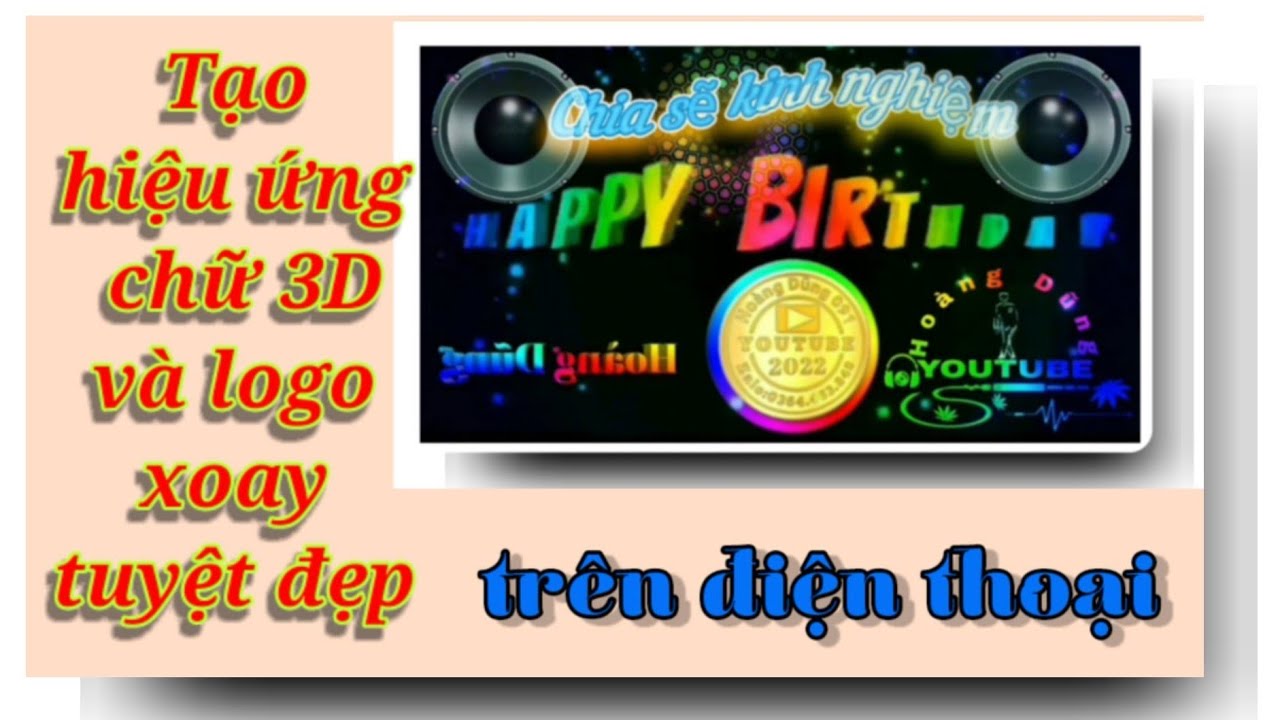 Hướng dẫn cách tạo hiệu ứng chữ 3D và logo xoay tuyệt đẹp trên điện thoại - Hoàng Dũng 091 - YouTube