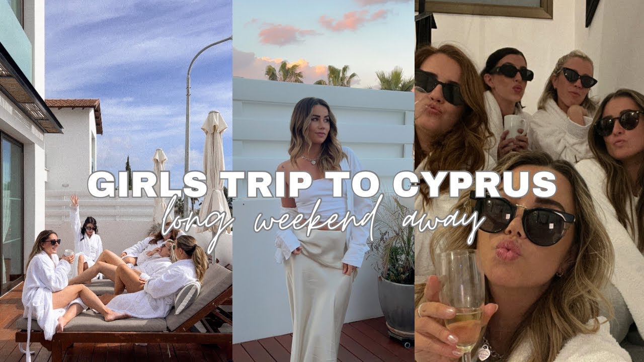 GIRLS TRIP TO CYPRUS - YouTube