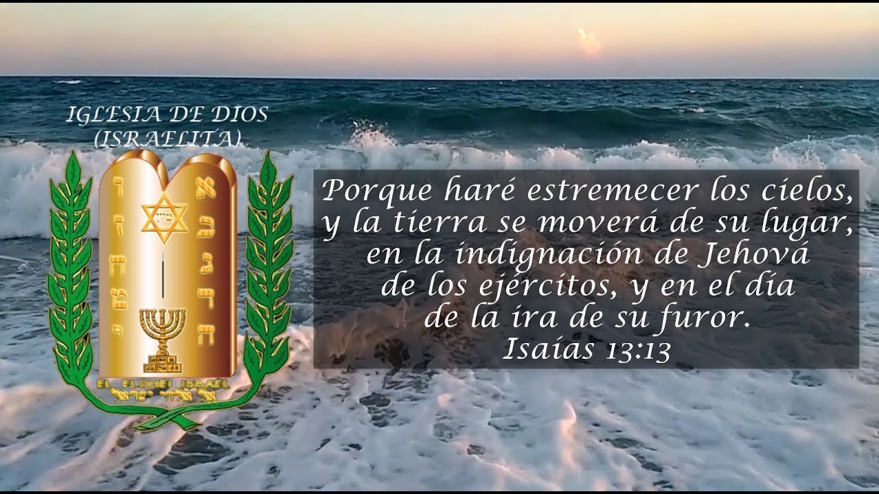 ISAÍAS 13:13 - IGLESIA DE DIOS(ISRAELITA) - YouTube