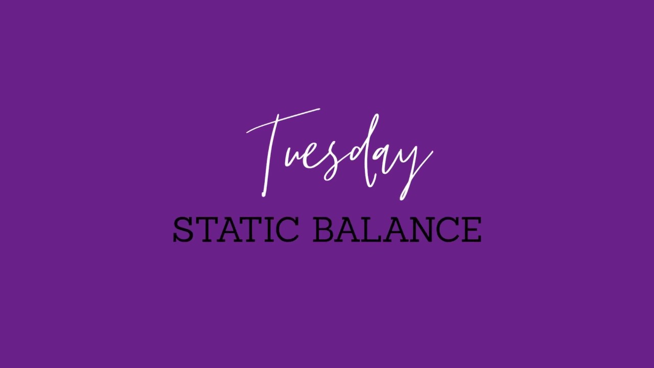 Tuesday - Static Balance - YouTube
